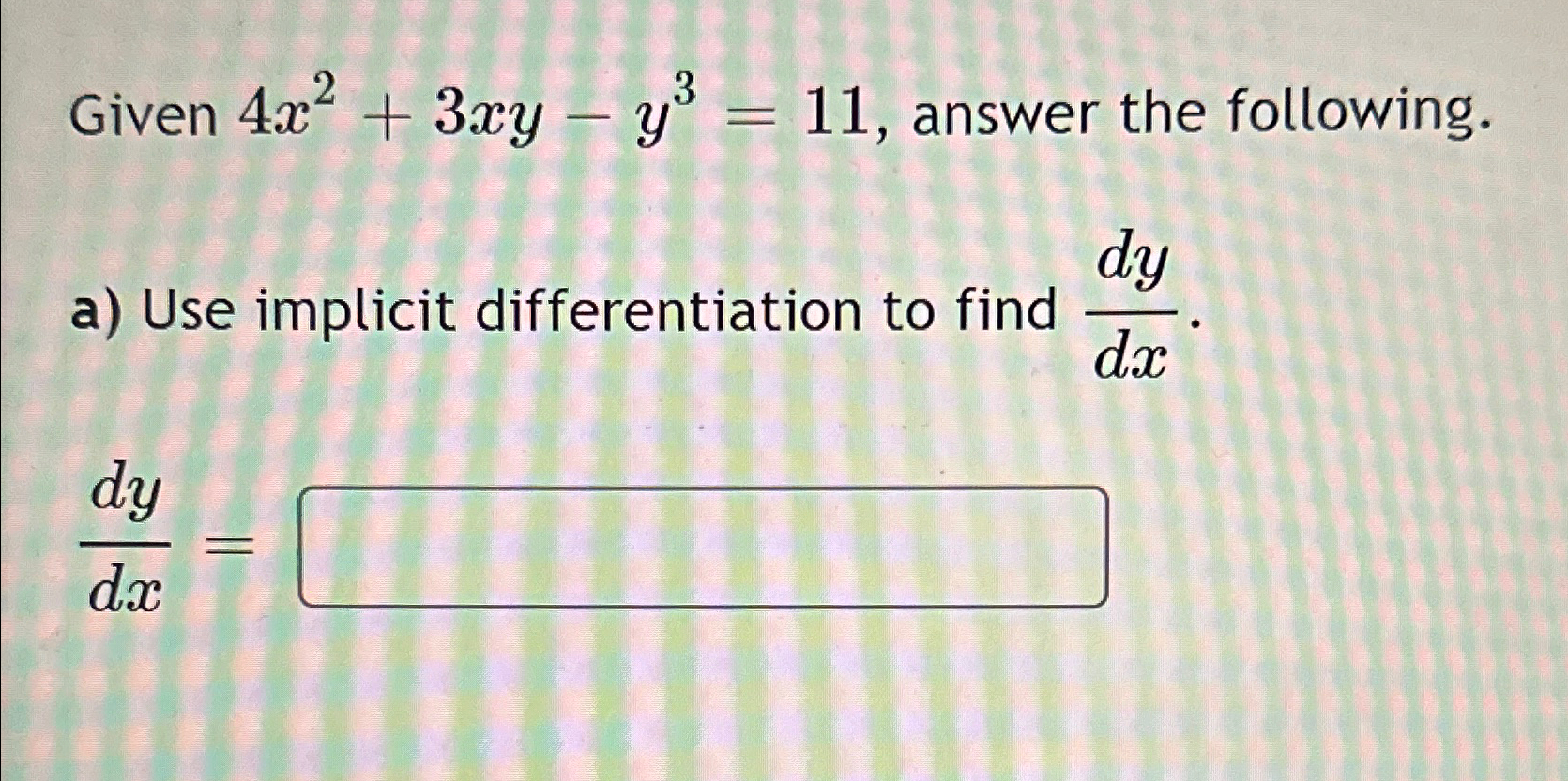 Solved Given 4x2+3xy-y3=11, ﻿answer the following.a) ﻿Use | Chegg.com