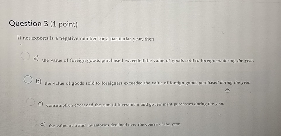 Solved Question 3 (1 ﻿point)lf net exports is a negative | Chegg.com