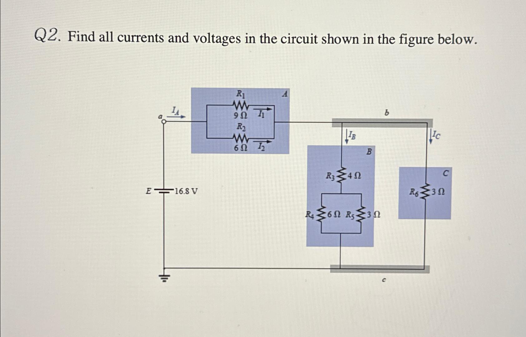 Solved Q2. ﻿Find all currents and voltages in the circuit | Chegg.com