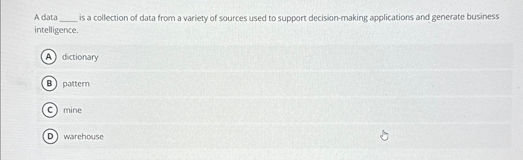Solved A data. is a collection of data from a variety of | Chegg.com