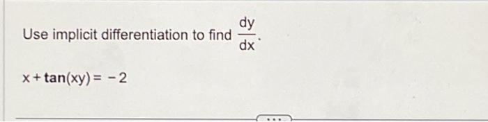 Solved Use implicit differentiation to find dxdy. | Chegg.com
