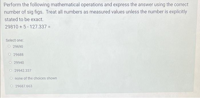 Solved Perform the following mathematical operations and | Chegg.com