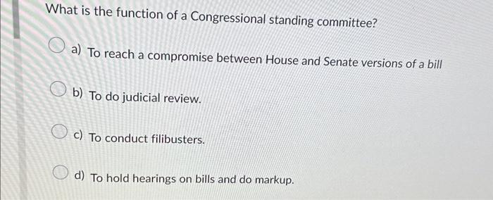 What is the function of a Congressional standing | Chegg.com