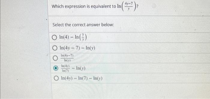 Solved Which expression is equivalent to ln(y4y−7)? Select | Chegg.com