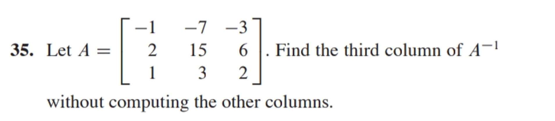 Solved Let A=[-1-7-32156132]. ﻿Find the third column of | Chegg.com