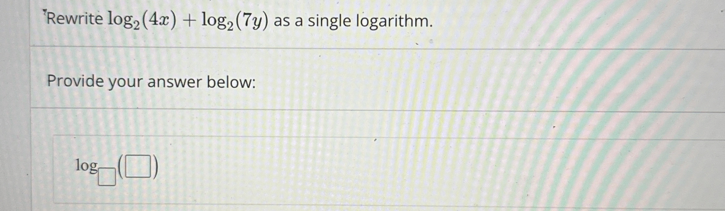Solved 'Rewrite log2(4x)+log2(7y) ﻿as a single | Chegg.com