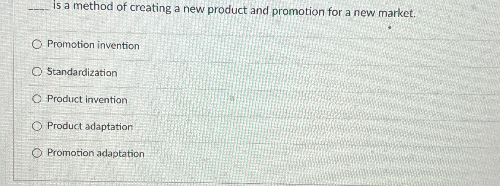 Solved is a method of creating a new product and promotion | Chegg.com