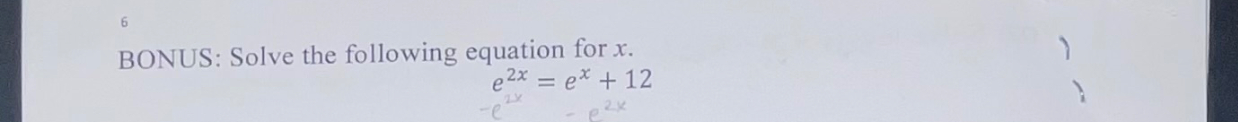 Solved BONUS: Solve the following equation for x.e2x=ex+12 | Chegg.com