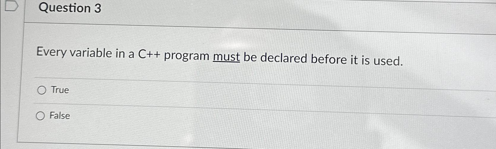 Solved Question 3every Variable In A C ﻿program Must Be 