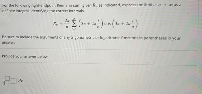 Solved For the following right-endpoint Riemann sum, given | Chegg.com