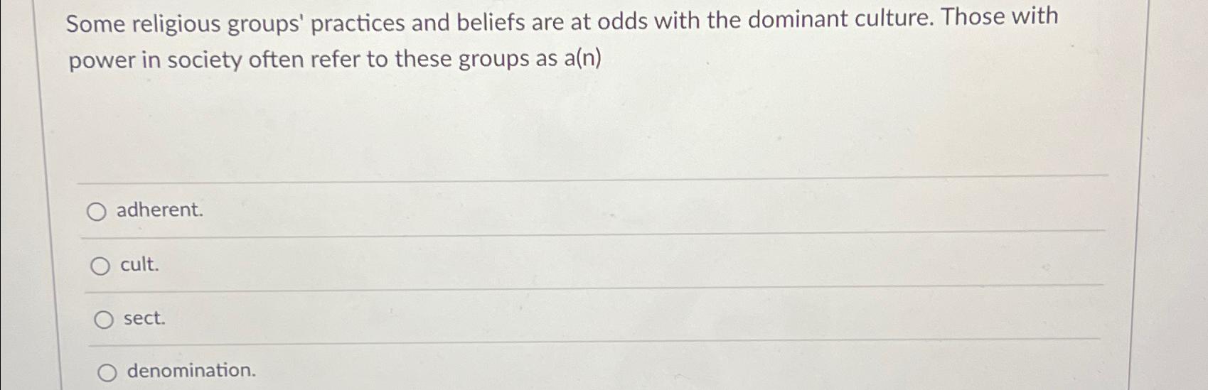 Solved Some religious groups' practices and beliefs are at | Chegg.com