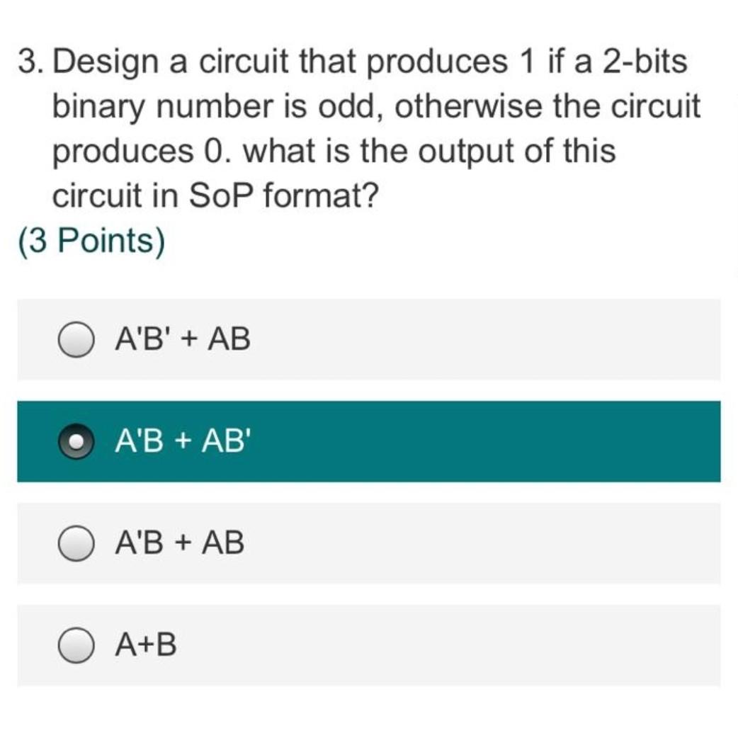 Solved 3. Design a circuit that produces 1 if a 2-bits | Chegg.com