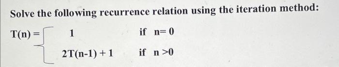 Solved Solve The Following Recurrence Relation Using The 