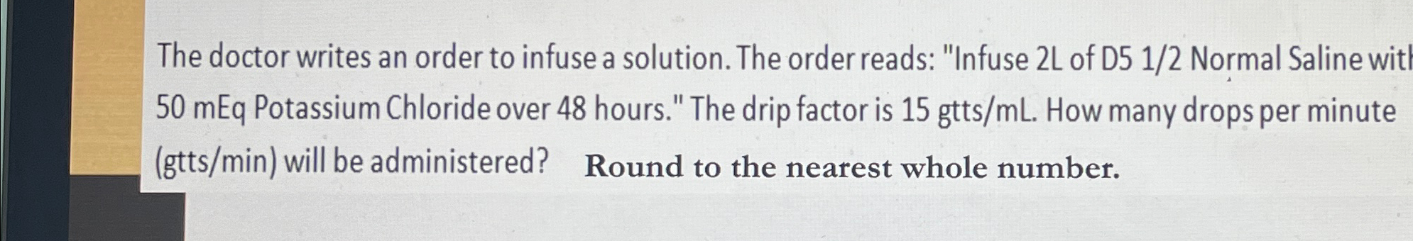 Solved The doctor writes an order to infuse a solution. The | Chegg.com