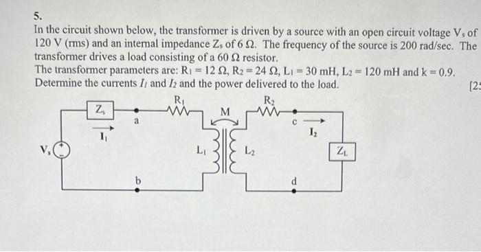 Solved 5 . In the circuit shown below, the transformer is | Chegg.com