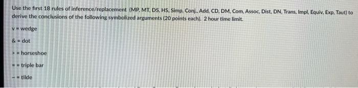 Solved Use the first 18 rules of inference/replacement (MP, | Chegg.com