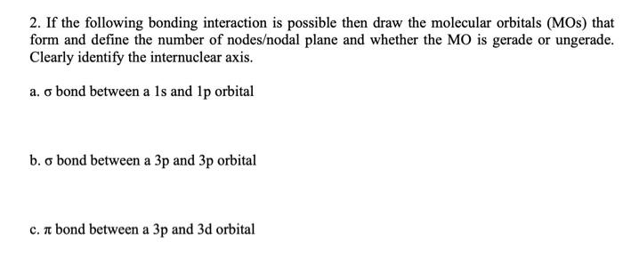 Solved If the following bonding interaction is possible then | Chegg.com