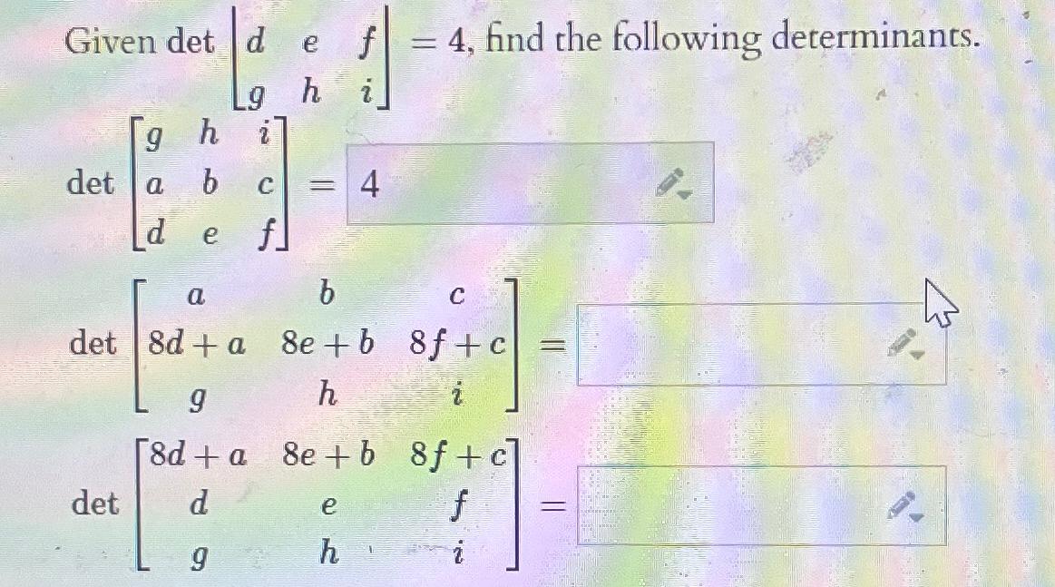 Solved Given det[defghi]=4, ﻿find the following | Chegg.com