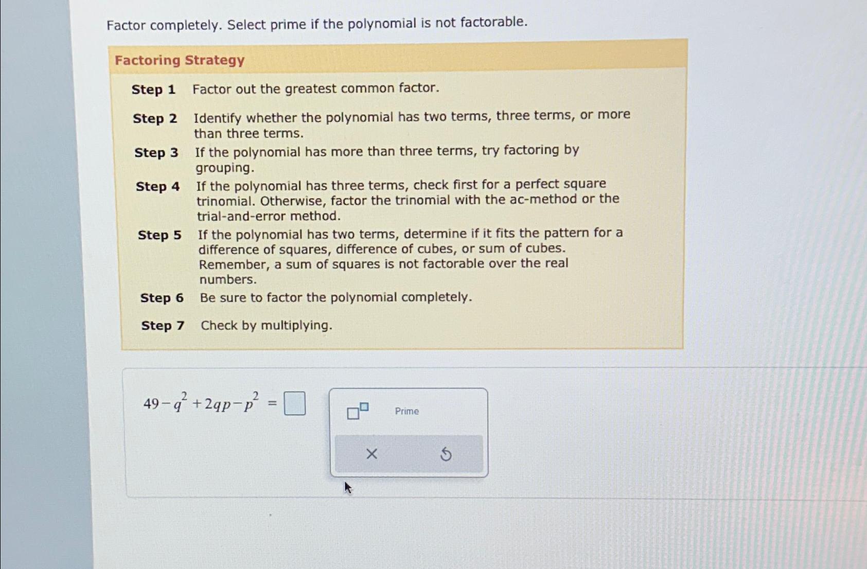 Solved Factor completely. Select prime if the polynomial is | Chegg.com