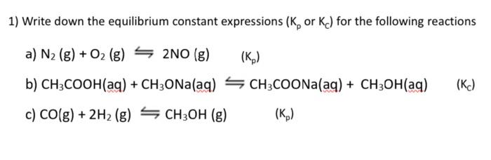 Solved 1) Write down the equilibrium constant expressions | Chegg.com