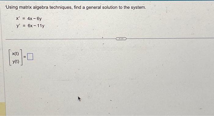Solved Using matrix algebra techniques, find a general | Chegg.com