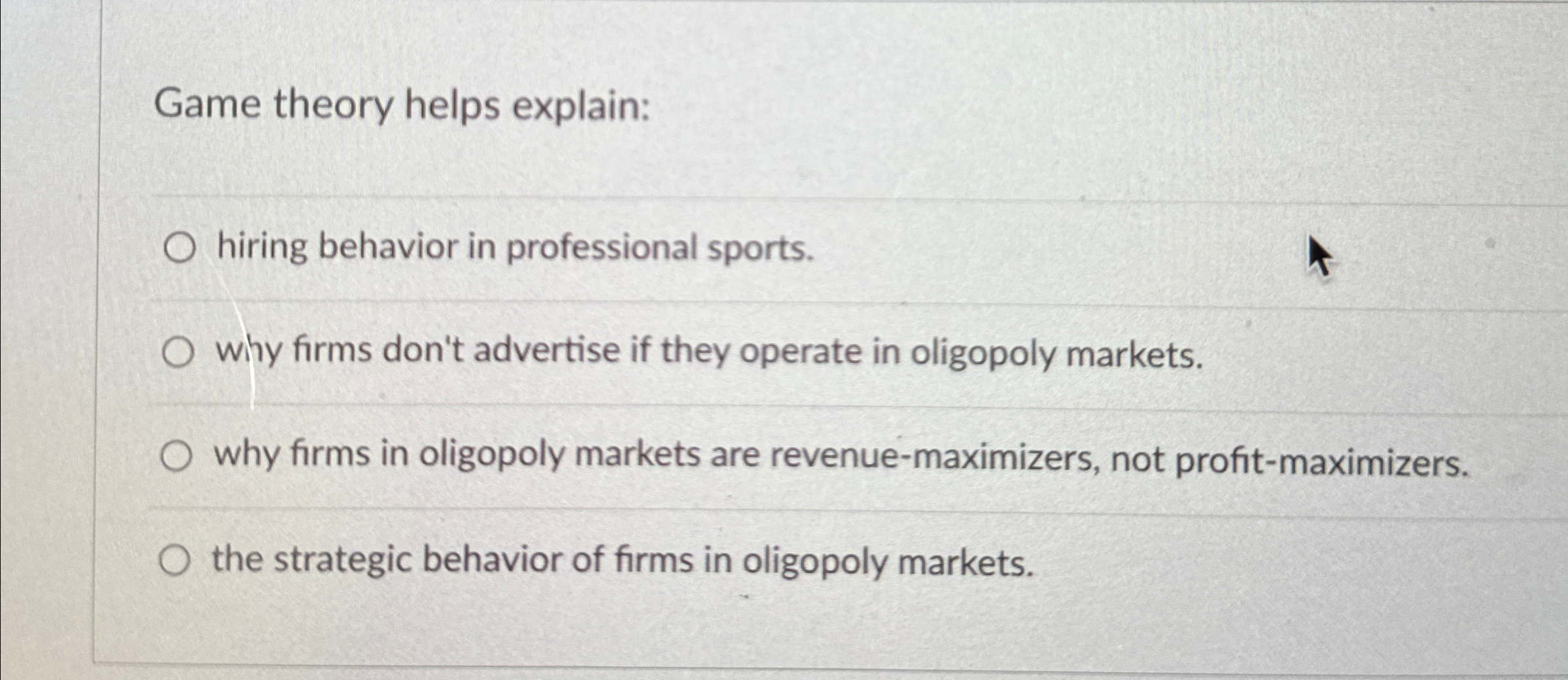 Solved Game theory helps explain:hiring behavior in | Chegg.com
