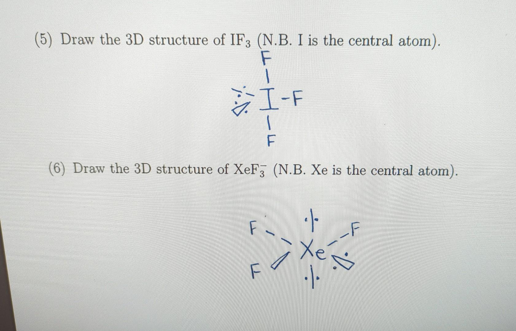 Solved (5) Draw the 3D structure of IF3 (N.B. I is the | Chegg.com