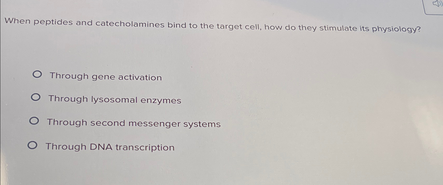 Solved When peptides and catecholamines bind to the target | Chegg.com