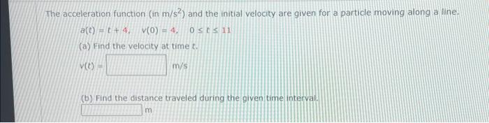Solved The acceleration function (in m/s2 ) and the initial | Chegg.com