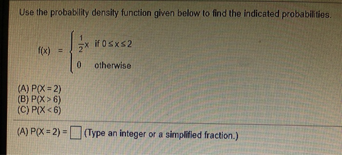 Solved Use the probability density function given below to | Chegg.com