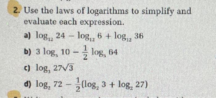 Solved 2. Use the laws of logarithms to simplify and | Chegg.com