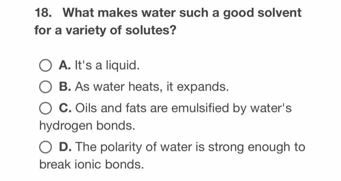 Solved 18. What makes water such a good solvent for a | Chegg.com