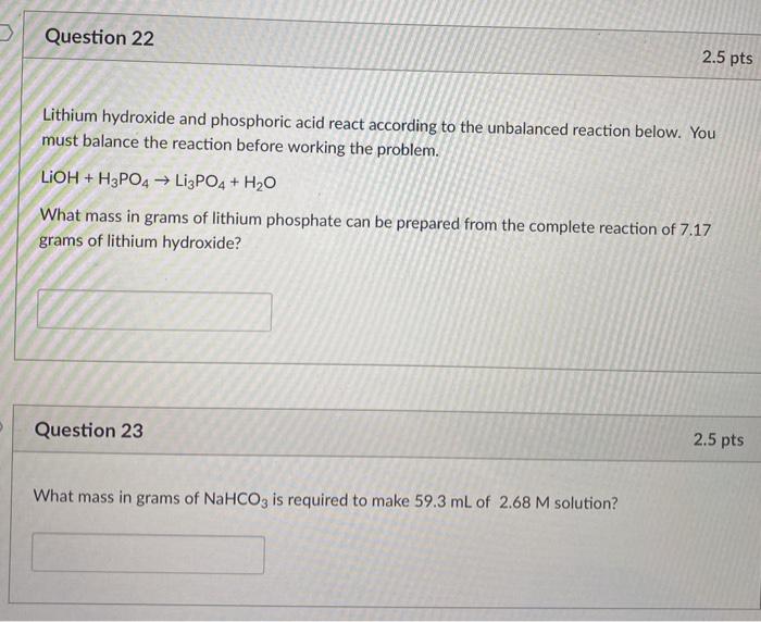 Solved Question 22 2.5 pts Lithium hydroxide and phosphoric | Chegg.com
