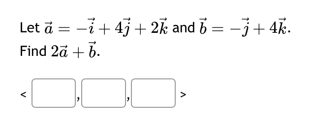 Solved Let vec(a)=-vec(i)+4vec(j)+2vec(k) ﻿and | Chegg.com