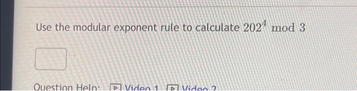Solved Use the modular exponent rule to calculate 2024mod3 | Chegg.com