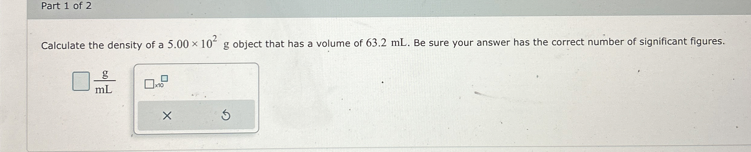 Solved Part 1 ﻿of 2Calculate the density of a 5.00×102g | Chegg.com