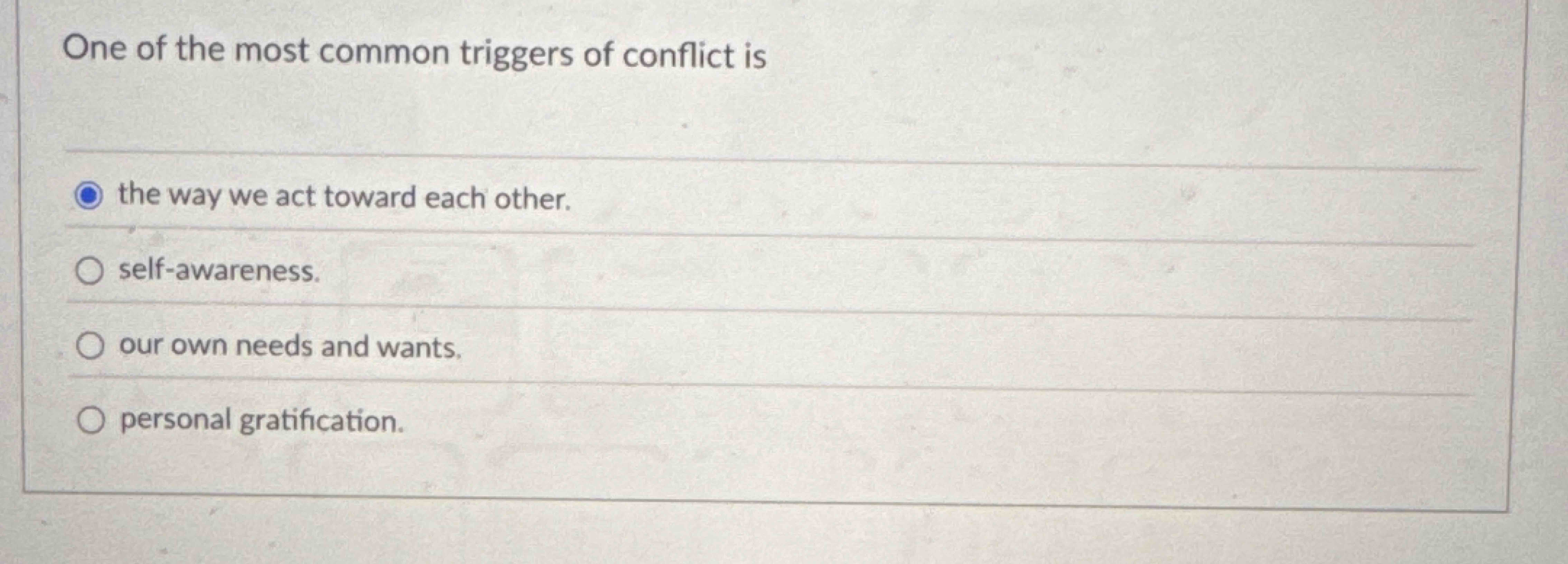 Solved One of the most common triggers of conflict isthe way | Chegg.com