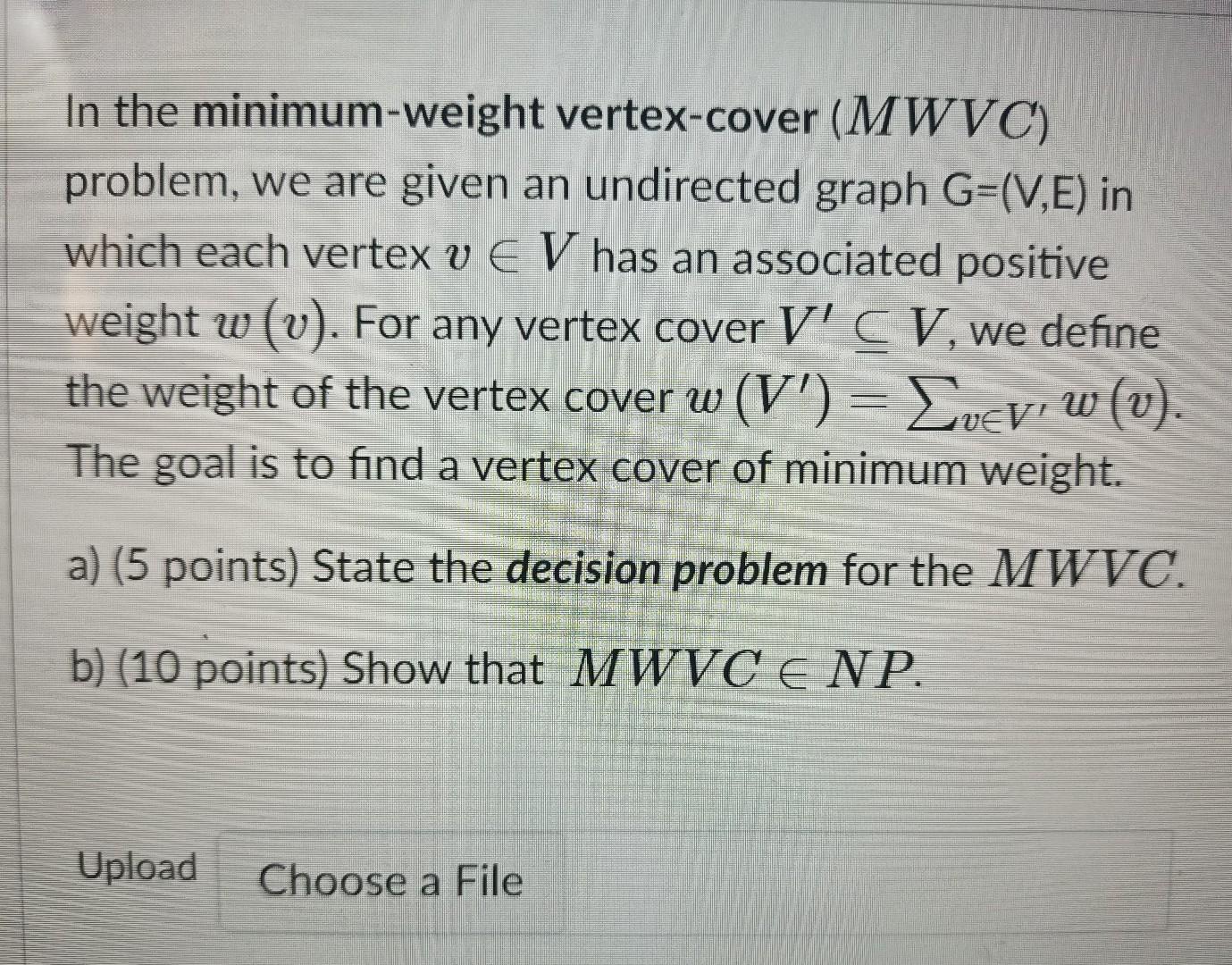 Solved In the minimum-weight vertex-cover ( MWVC) problem, | Chegg.com