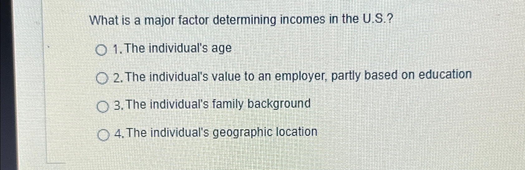 Solved What is a major factor determining incomes in the | Chegg.com