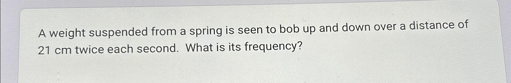 Solved A weight suspended from a spring is seen to bob up | Chegg.com