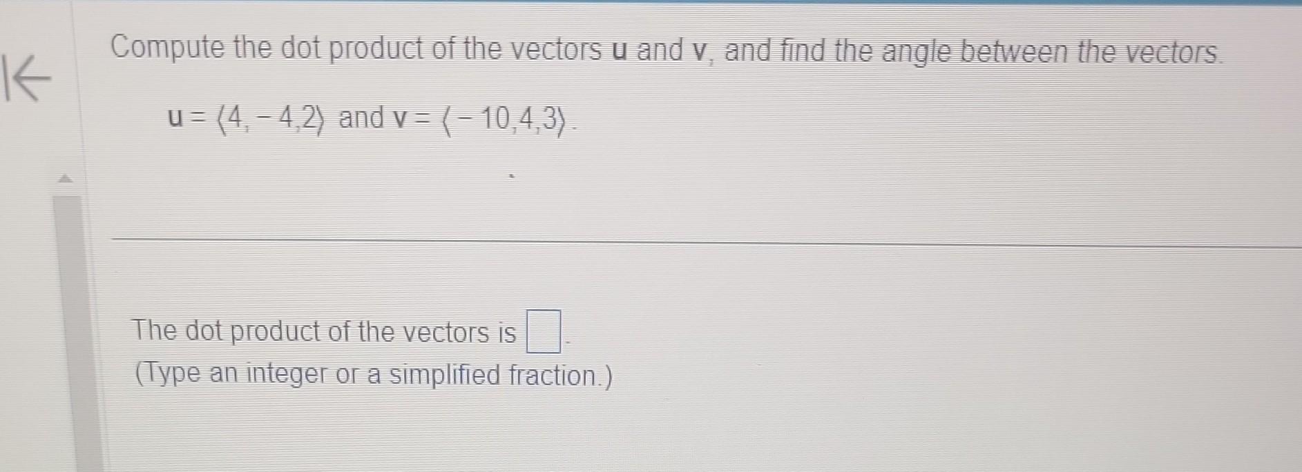 Solved Compute the dot product of the vectors u and v, and | Chegg.com