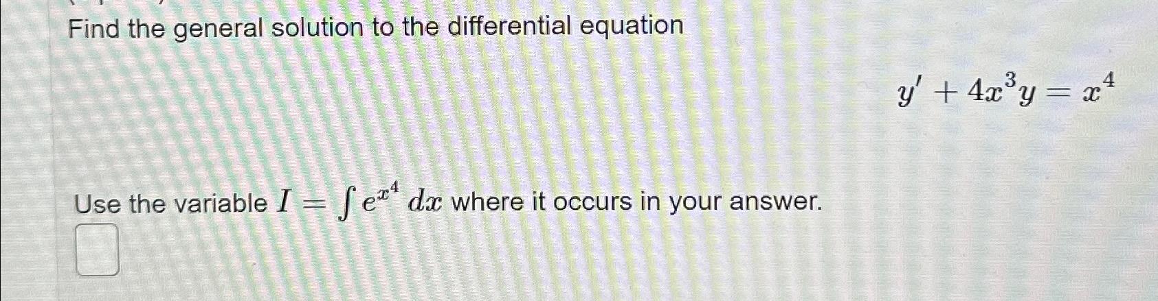 Solved Find the general solution to the differential | Chegg.com