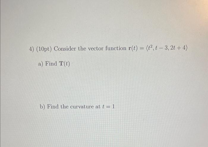 Solved 4) (10pt) Consider the vector function | Chegg.com