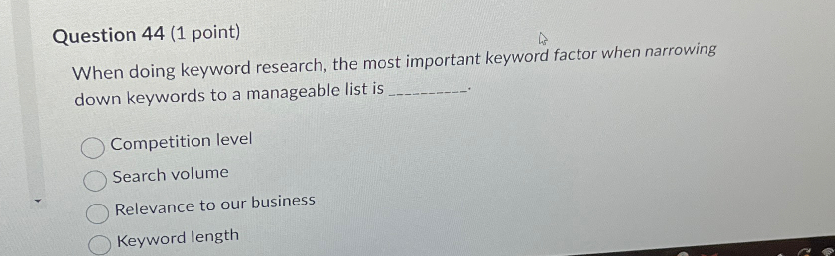 Solved Question 44 (1 ﻿point)When doing keyword research, | Chegg.com