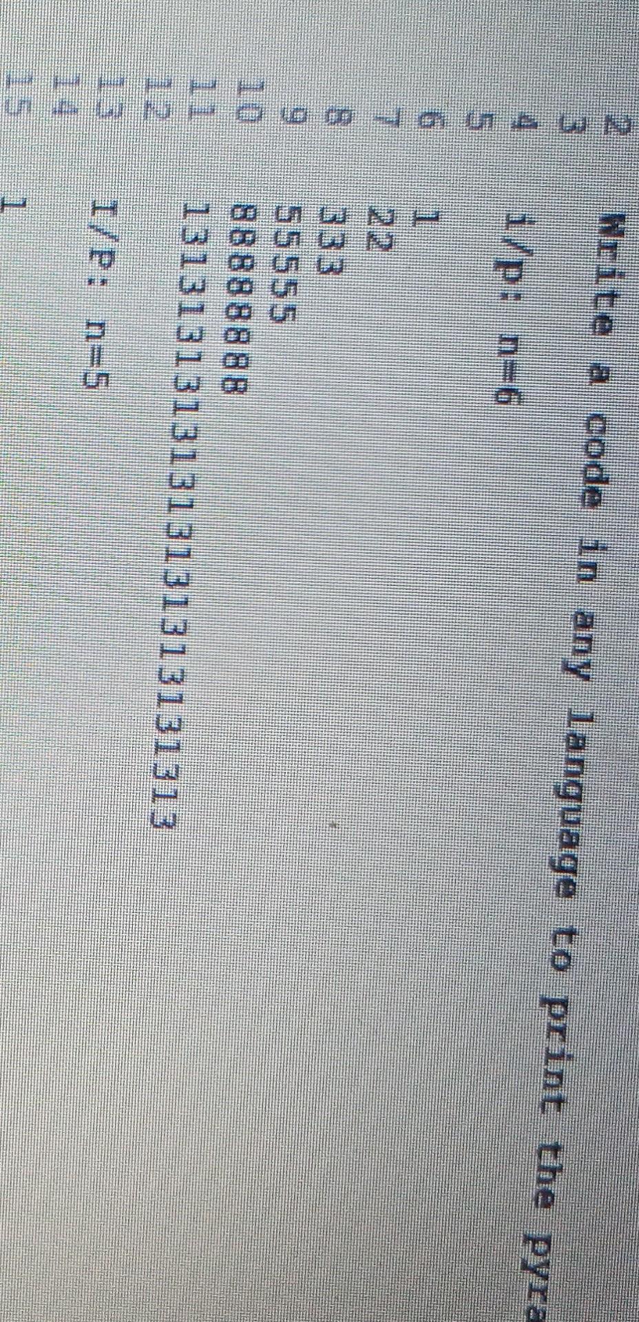 Solved 2 Write a code in any language to print the pyra | Chegg.com