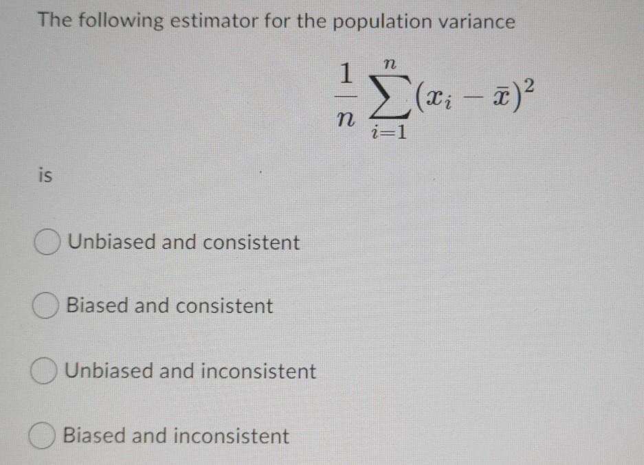 Solved The following estimator for the population variance n | Chegg.com