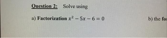 Solved Ouestion 2: Solve using a) Factorization | Chegg.com Solved Ouestion 2: Solve using a) Factorization | Chegg.com