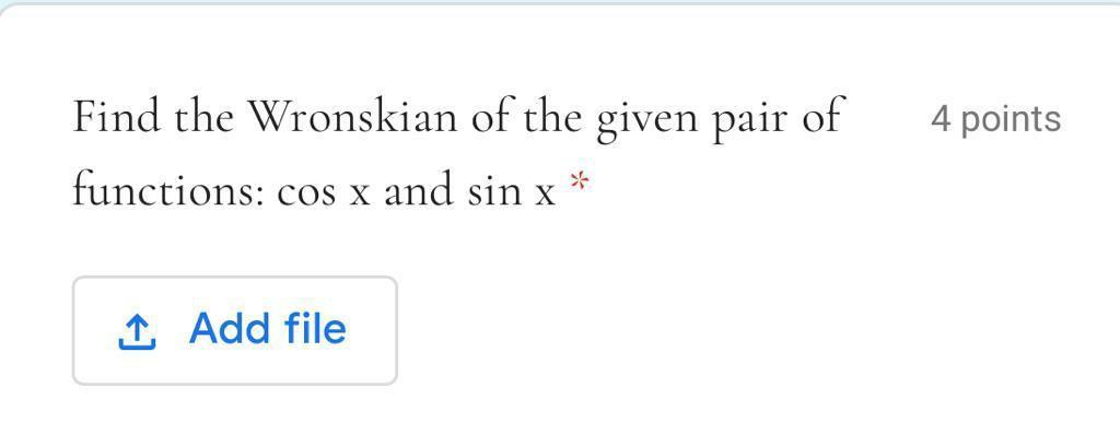 Solved 4 points Find the Wronskian of the given pair of | Chegg.com