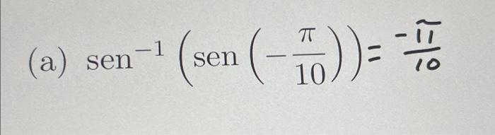 Solved ㅠ 1 (a) sen-1 (sen (o)- 10 ㅠ -1 (a) sen (sen (to) ) | Chegg.com