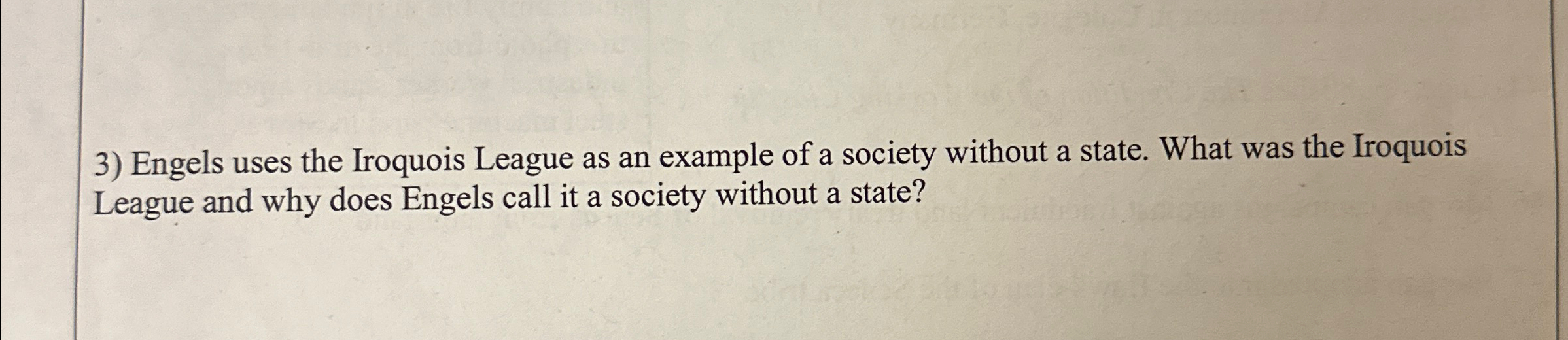 Engels uses the Iroquois League as an example of a | Chegg.com